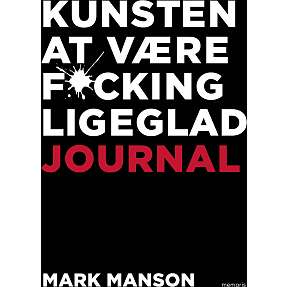 Kunsten at være fucking ligeglad: Journal - Mark Manson | Køb på Bilka.dk!